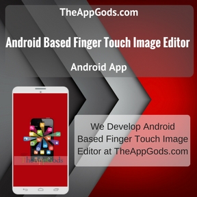 Android Based Finger Touch Image Editor Application Development Service ...